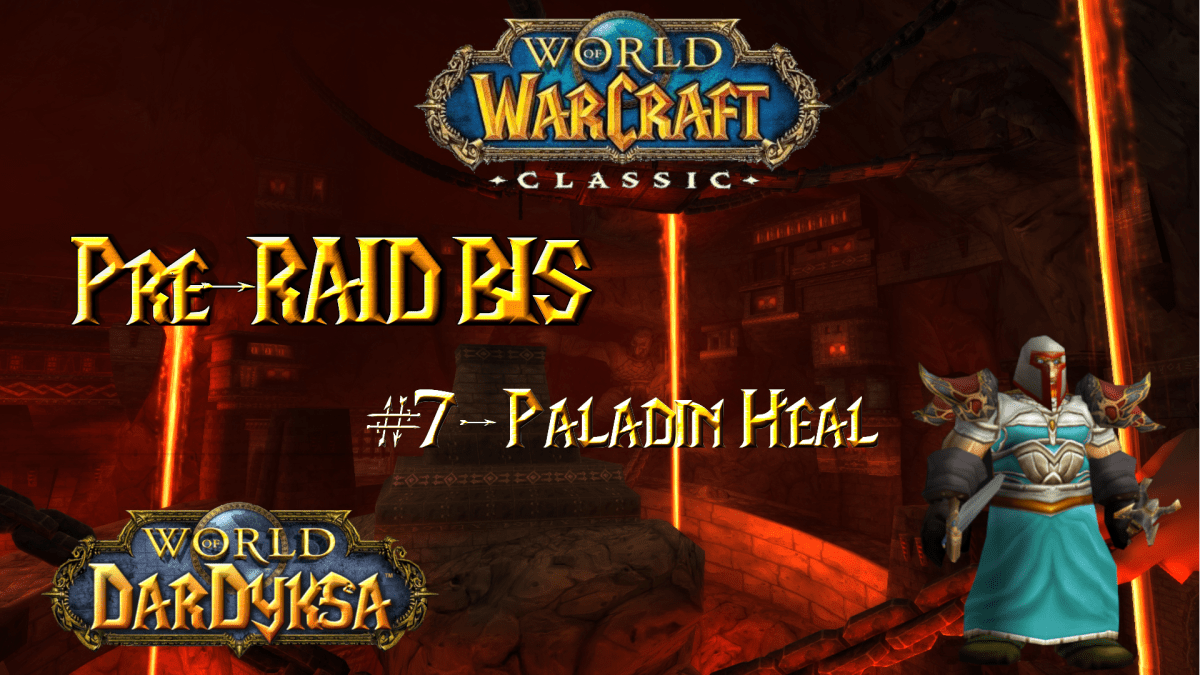 Paladin Heal – Soigneur pré-Raid BiS WoW Classic – WoW Classic By Dardyksa